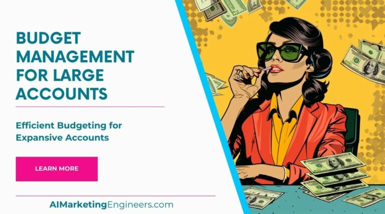 Budget Management for Large Accounts - AI Marketing Engineers