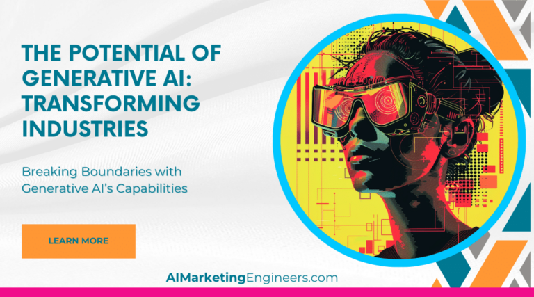 The Potential of Generative AI: Transforming Industries - AI Marketing Engineers