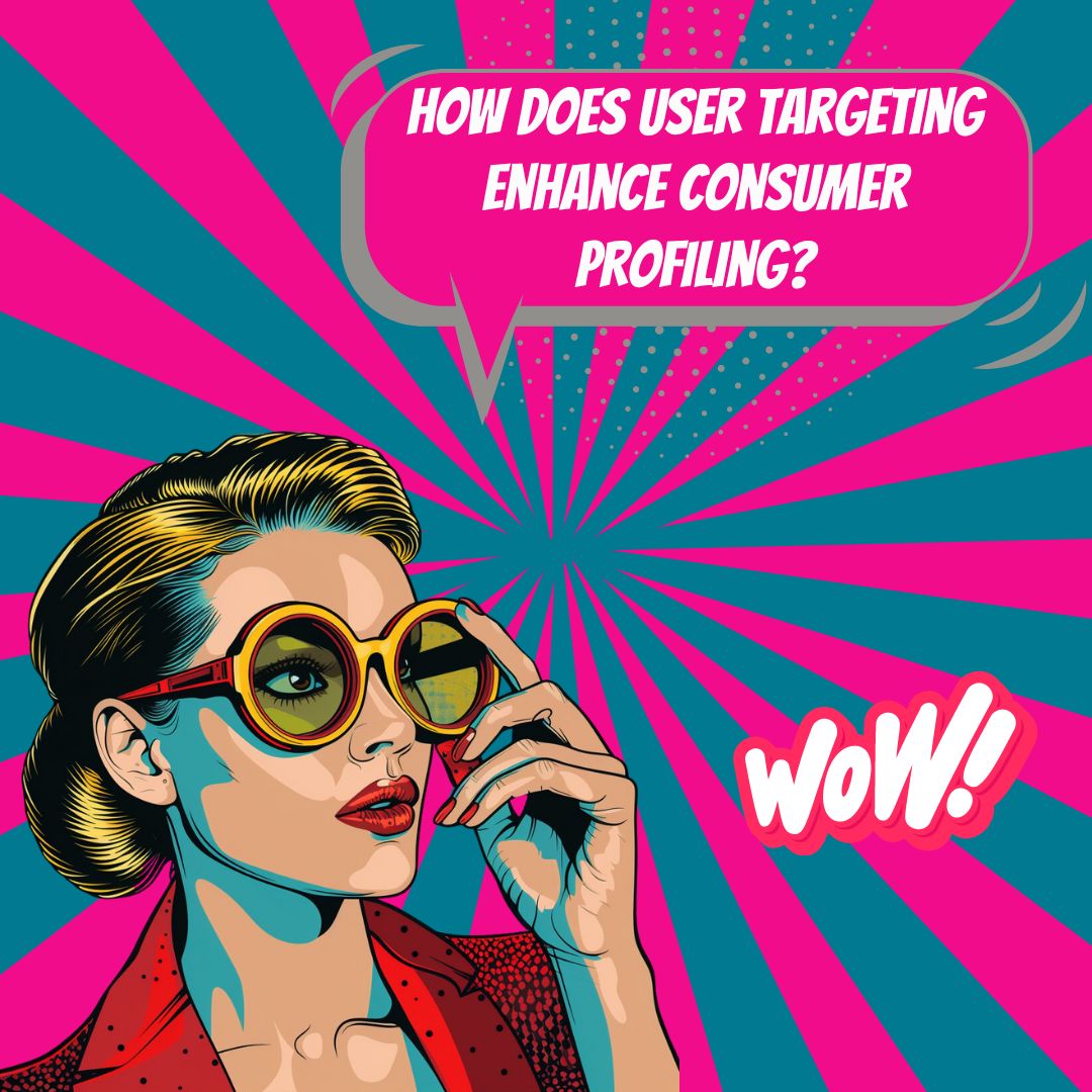 Enhancing Consumer Profiling Through User Targeting and Audience Selection
