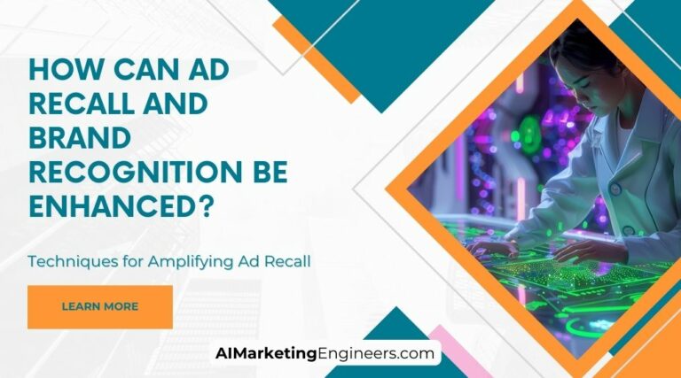 How Can Ad Recall and Brand Recognition Be Enhanced?