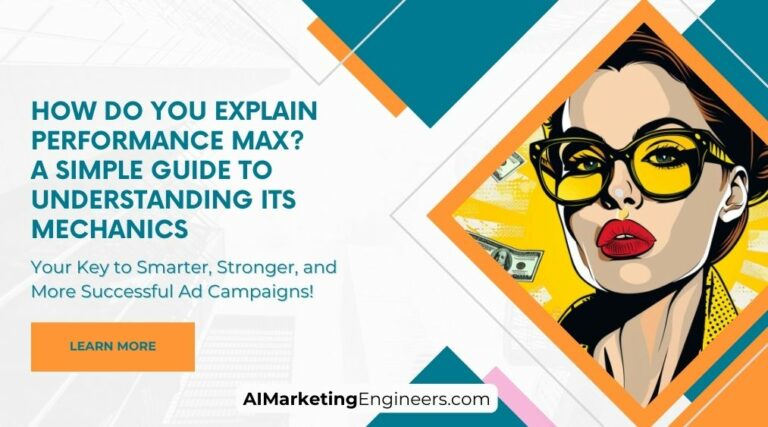 How Do You Explain Performance Max? A Simple Guide to Understanding Its Mechanics - AI Marketing ...