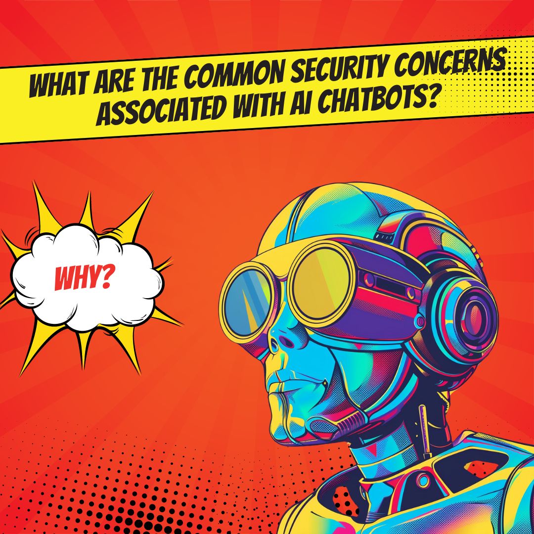 Security Concerns with AI Chatbots: What You Need to Know