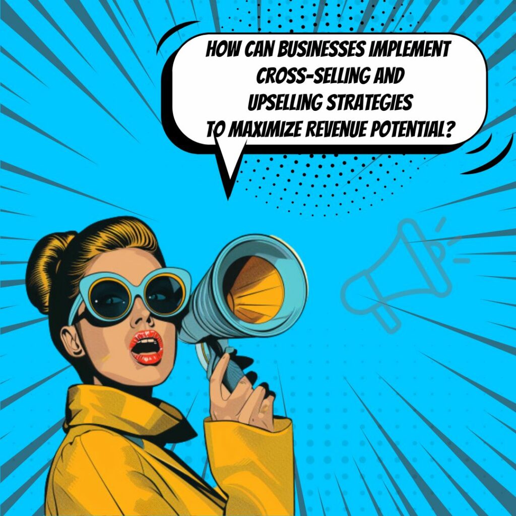 Increase Revenue by Implementing Successful Cross-Selling and Upselling ...