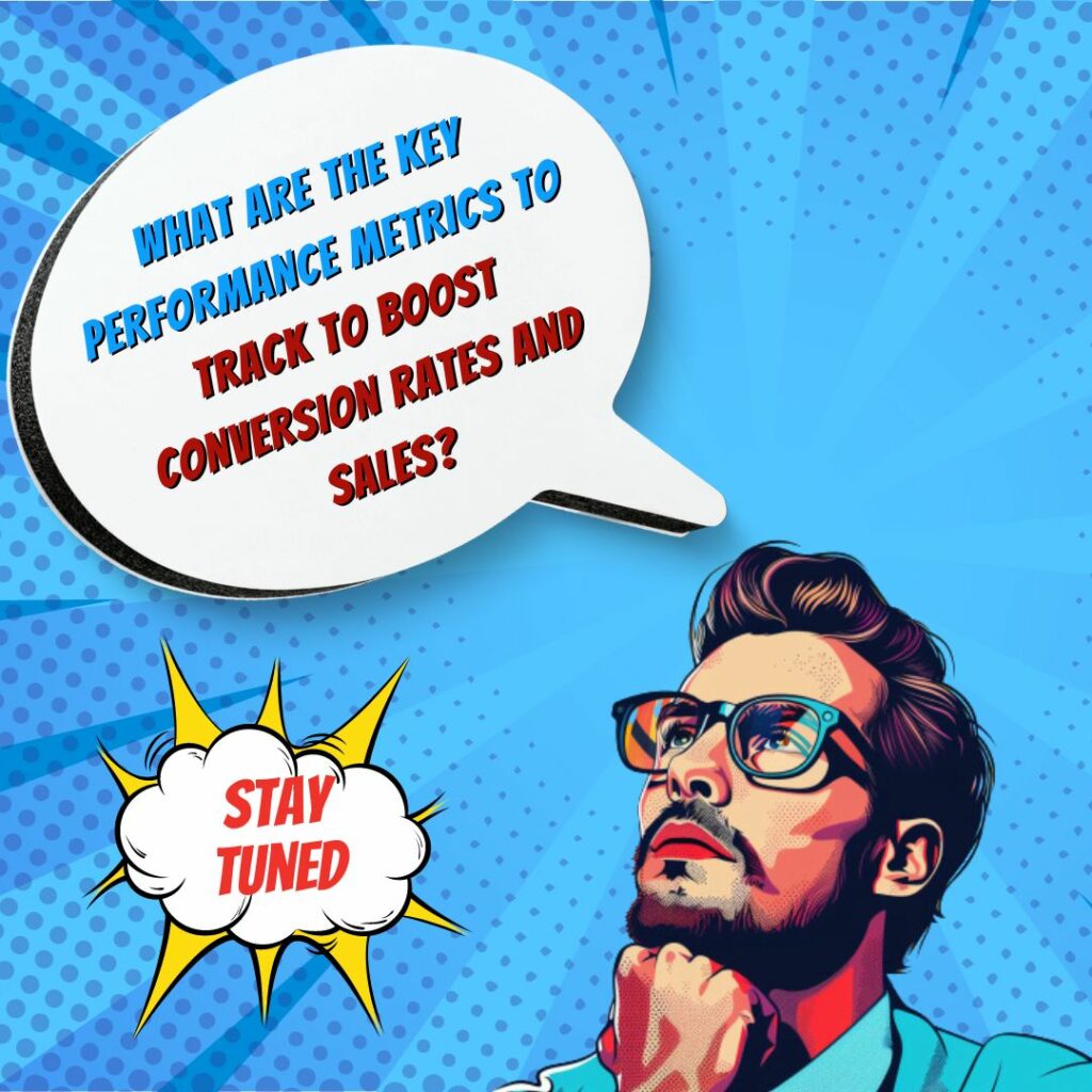 Key Performance Metrics for Boosting Conversion Rates and Sales - AI ...