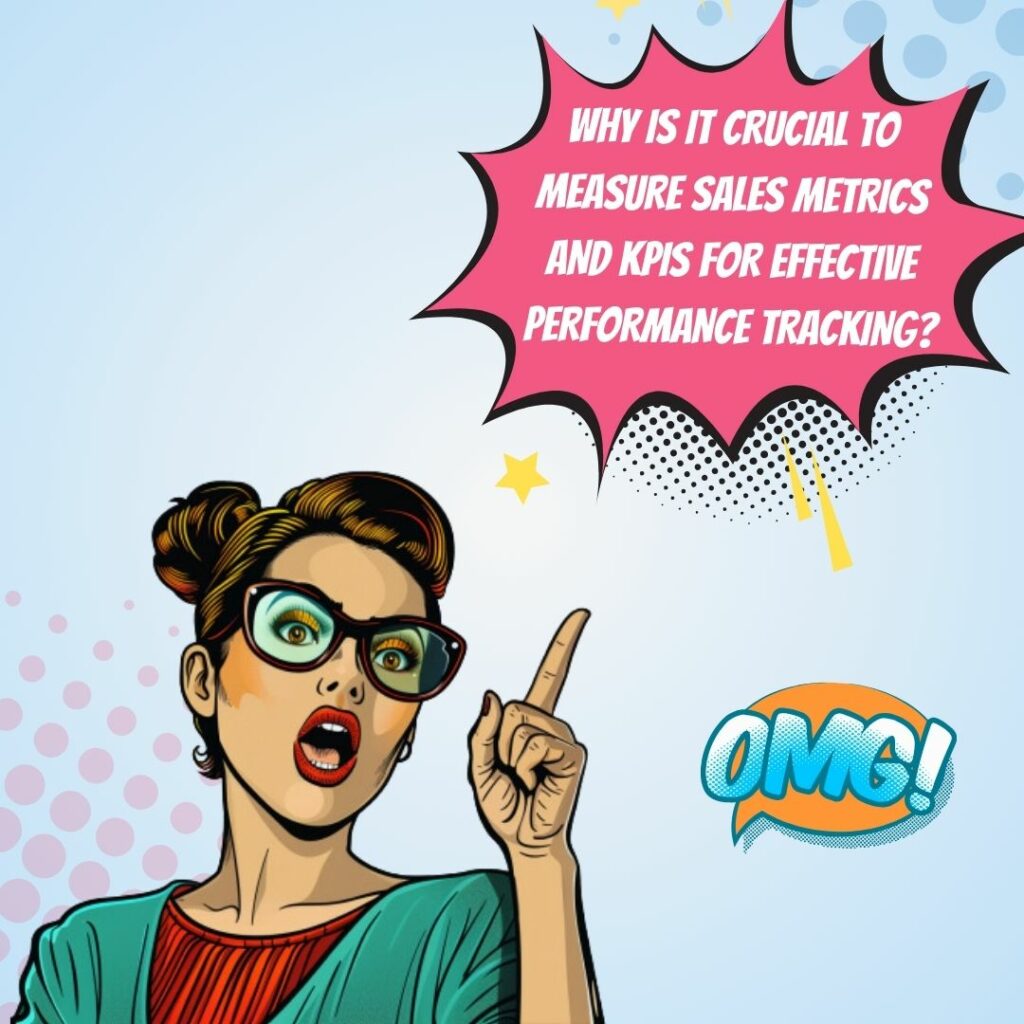 Track Performance by Measuring Sales Metrics and Key Performance ...
