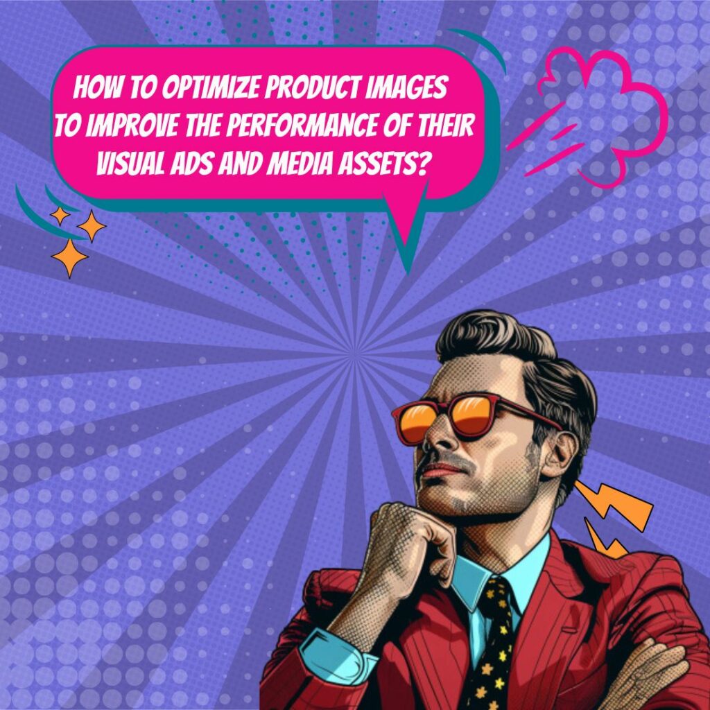 What Role Do Product Images Play in Visual Ads and Media Assets? - AI ...