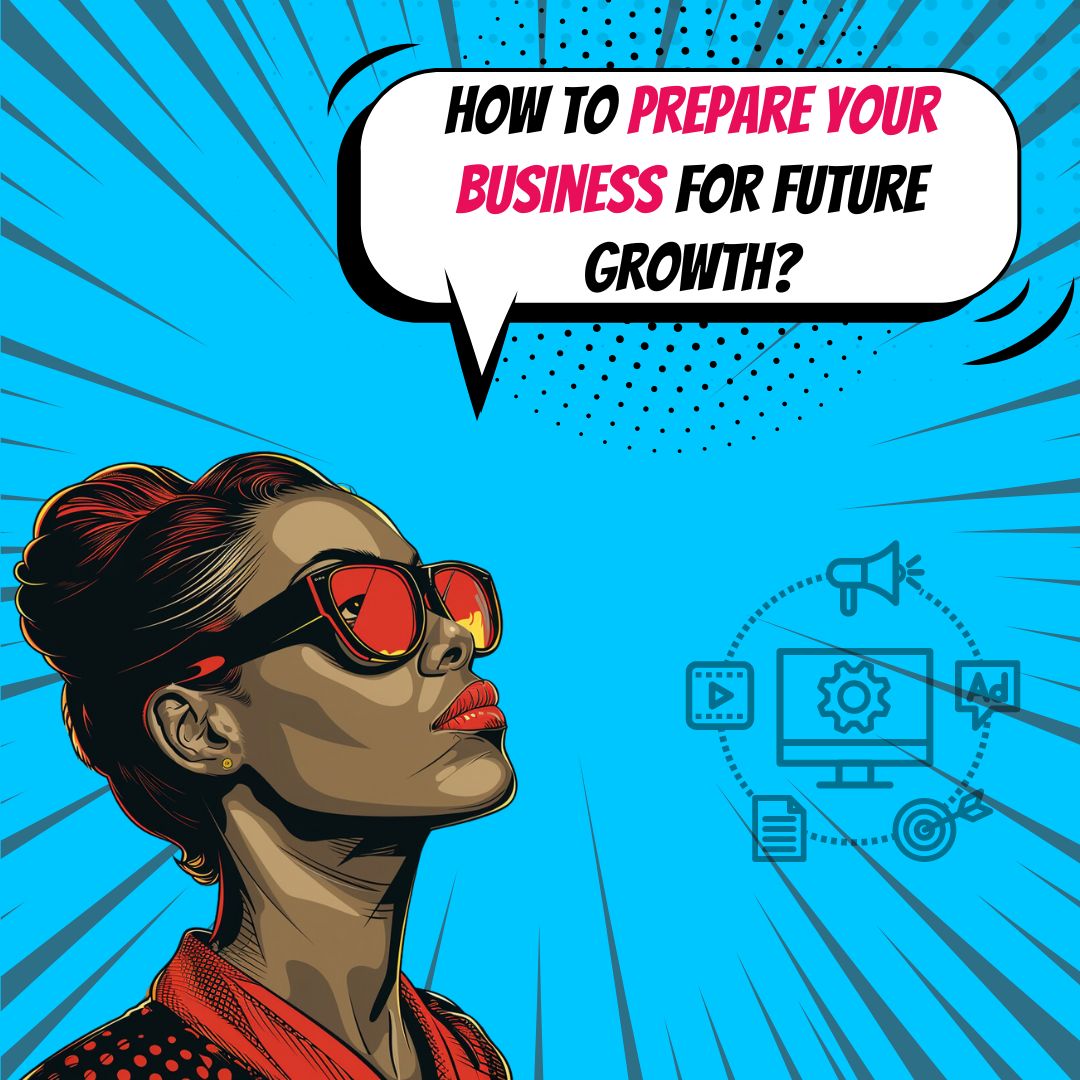 Preparing Your Business for Future Growth